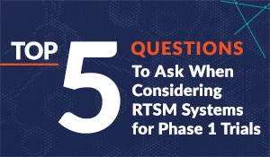 Top 5 Questions to Ask When Considering RTSM Systems for Phase 1 ...